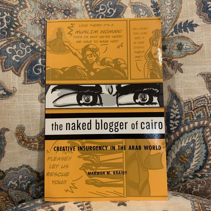 The Naked Blogger of Cairo by Marwan M. Kraidy