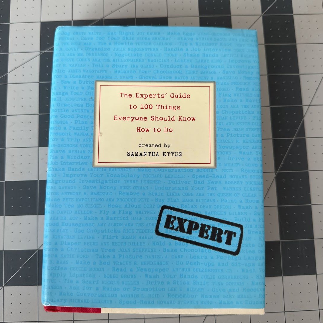 The Experts' Guide to 100 Things Everyone Should Know How to Do by ...