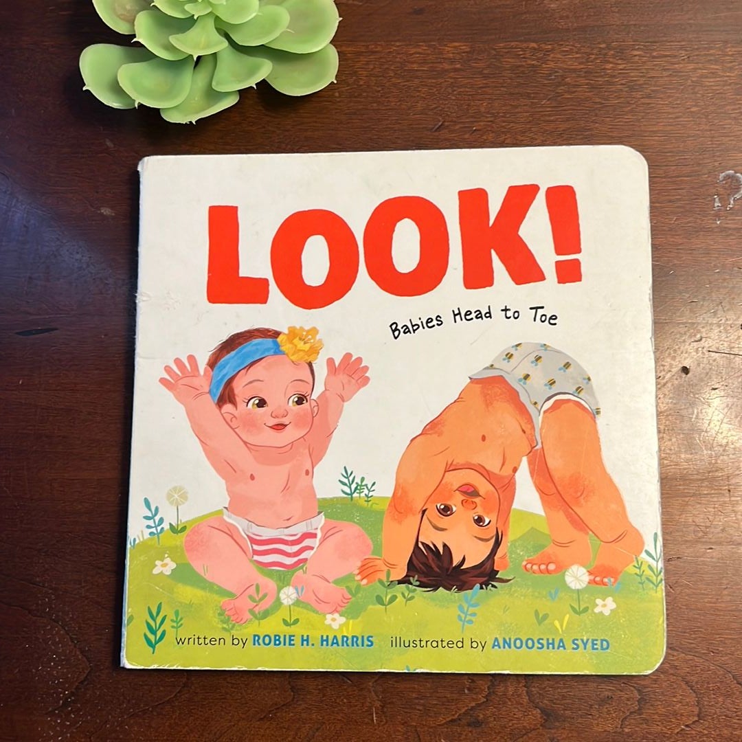 Look!: Babies Head to Toe by Robie H. Harris