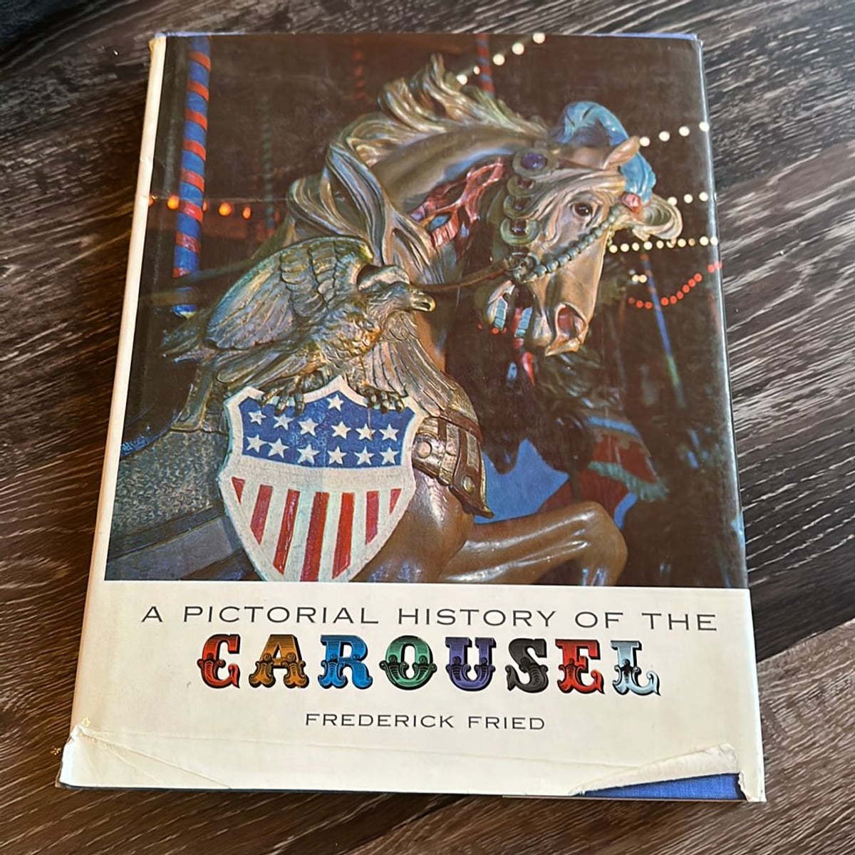 A pictorial history of the carousel by Frederick fried, Hardcover ...