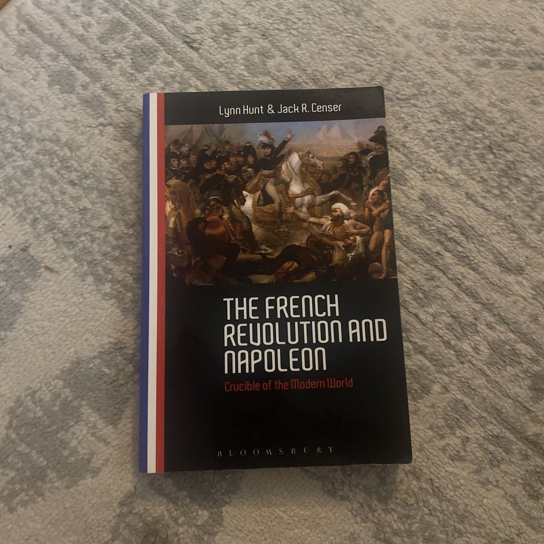 The French Revolution and Napoleon by Lynn Hunt, Jack R. Censer