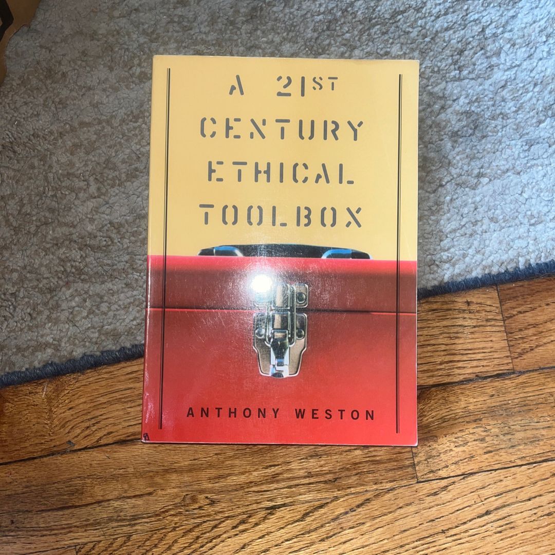 A 21st Century Ethical Toolbox by Anthony Weston