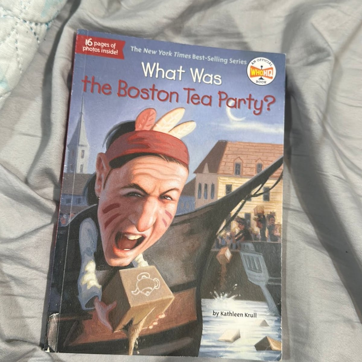 What Was the Boston Tea Party? by Kathleen Krull, Who HQ