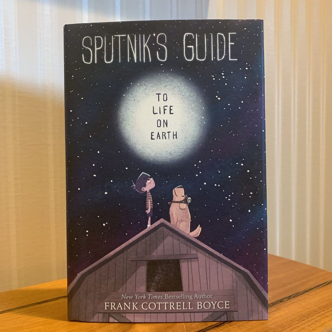 Sputnik's Guide to Life on Earth by Frank Cottrell Boyce