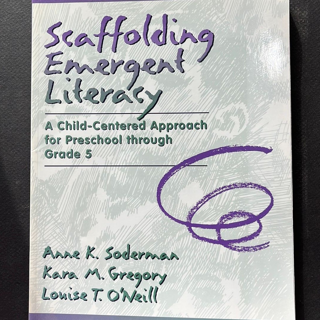 Scaffolding Emergent Literacy by Anne Keil Soderman, Kara M. Gregory ...