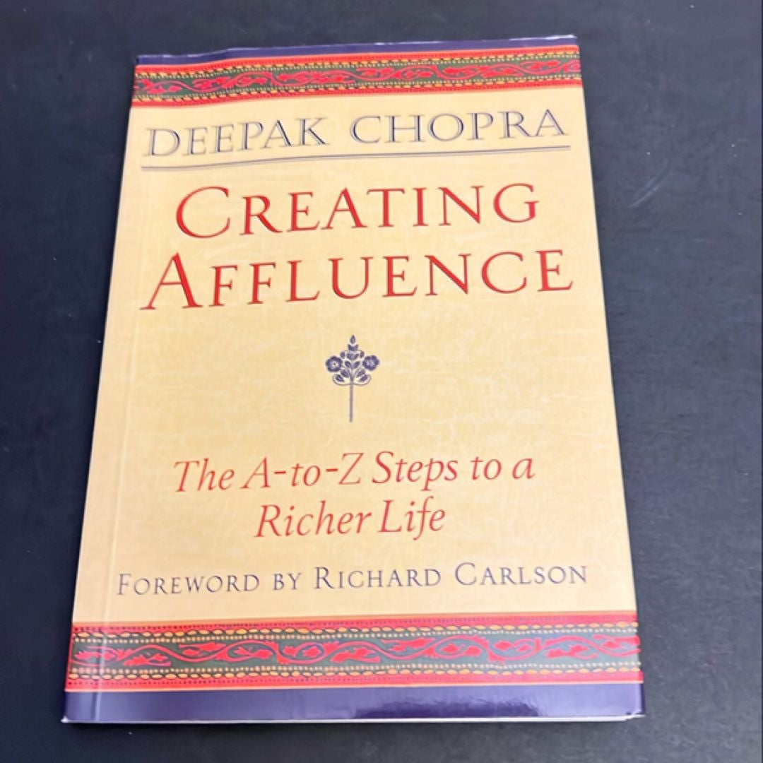 Creating Affluence by Deepak Chopra, Richard Carlson