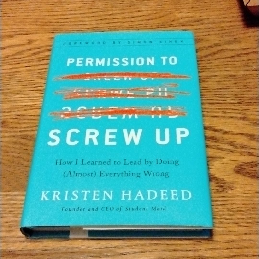 Permission to Screw Up by Kristen Hadeed, Hardcover | Pangobooks