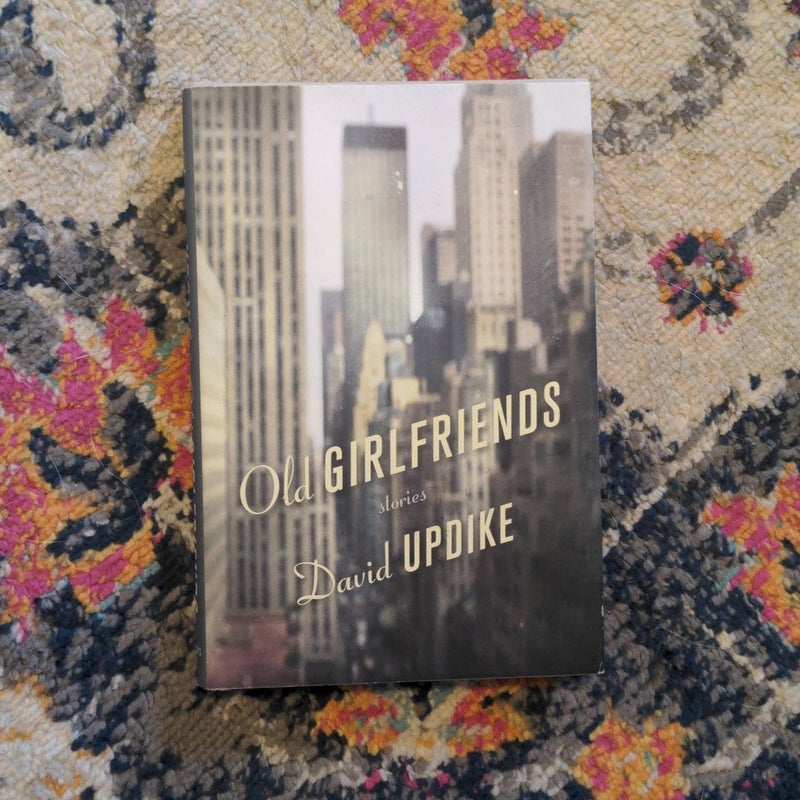 Old Girlfriends by David Updike