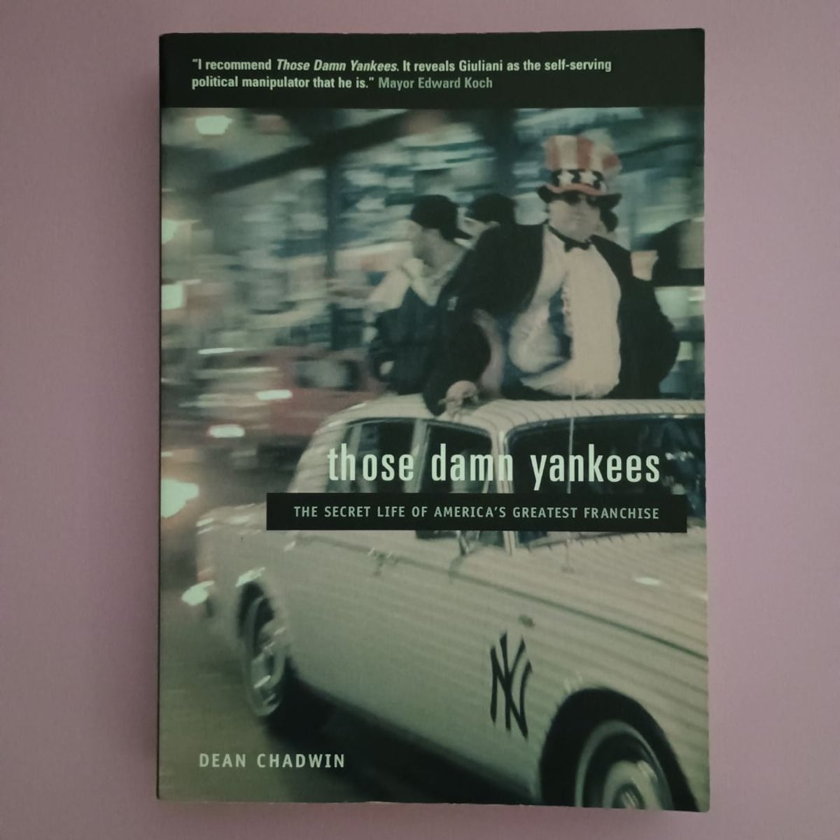 Those Damn Yankees by Dean Chadwin