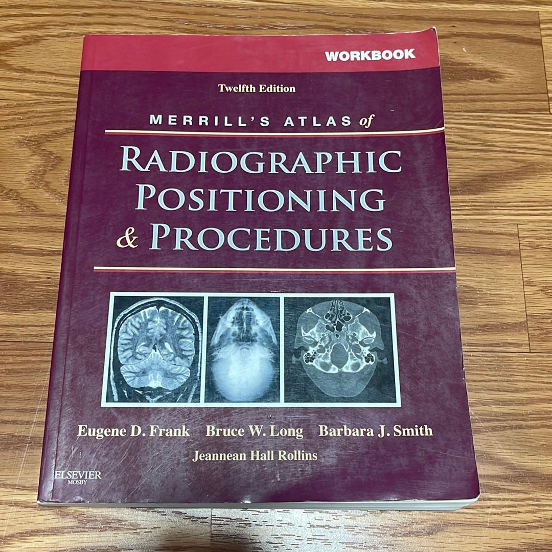Radiographic Positioning and Procedures by Eugene D. Frank, Bruce W ...