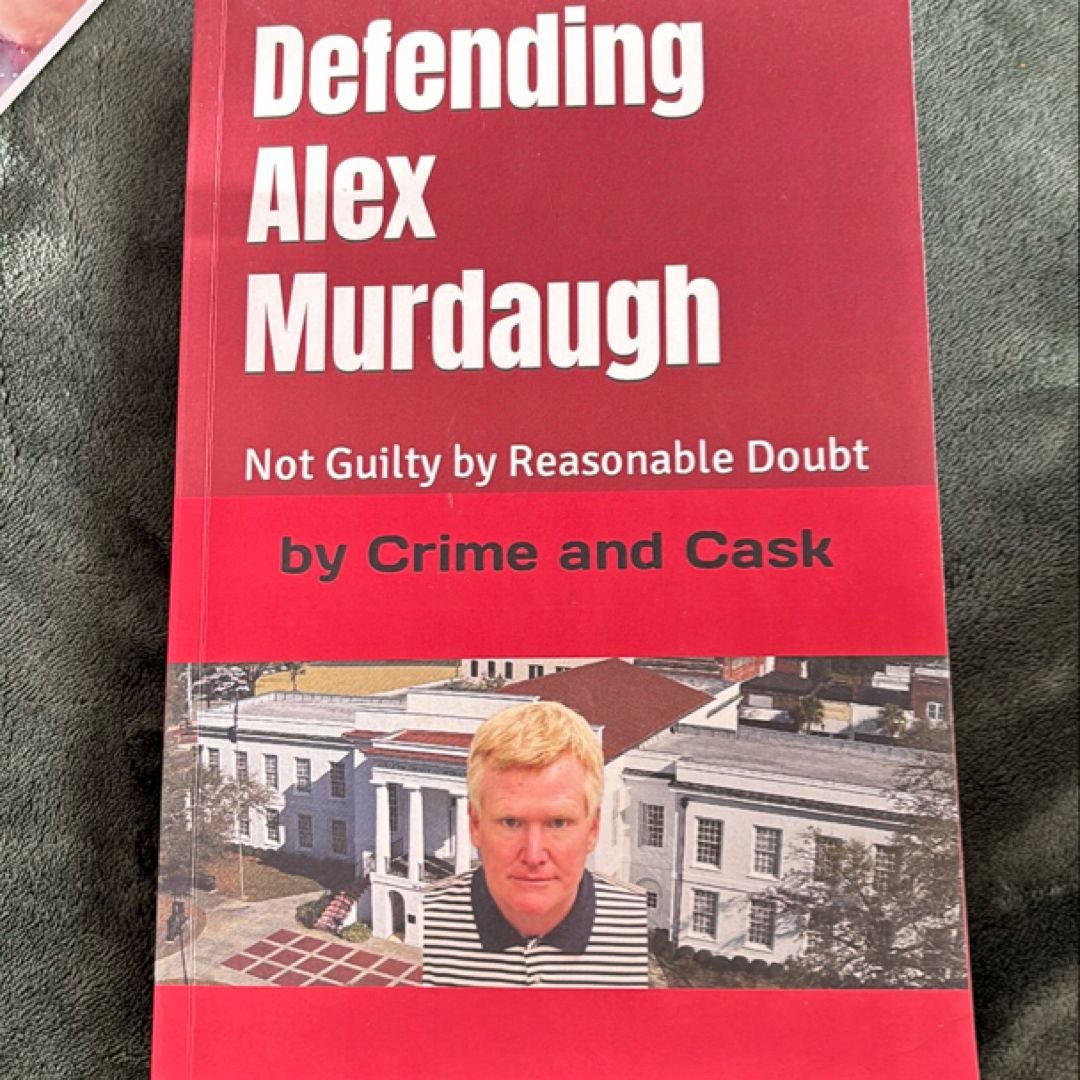Defending Alex Murdaugh by Crime Cask