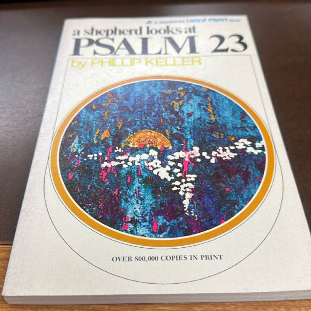 A Shepherd Looks at Psalm 23 by W. Phillip Keller, Paperback | Pangobooks