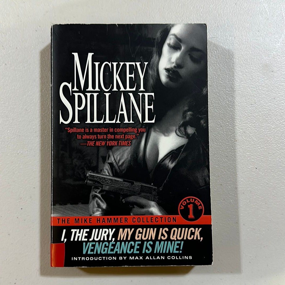 The Mike Hammer Collection, Volume I by Mickey Spillane, Max Allan Collins