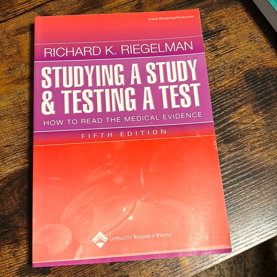 Studying a Study and Testing a Test by Richard K. Riegelman