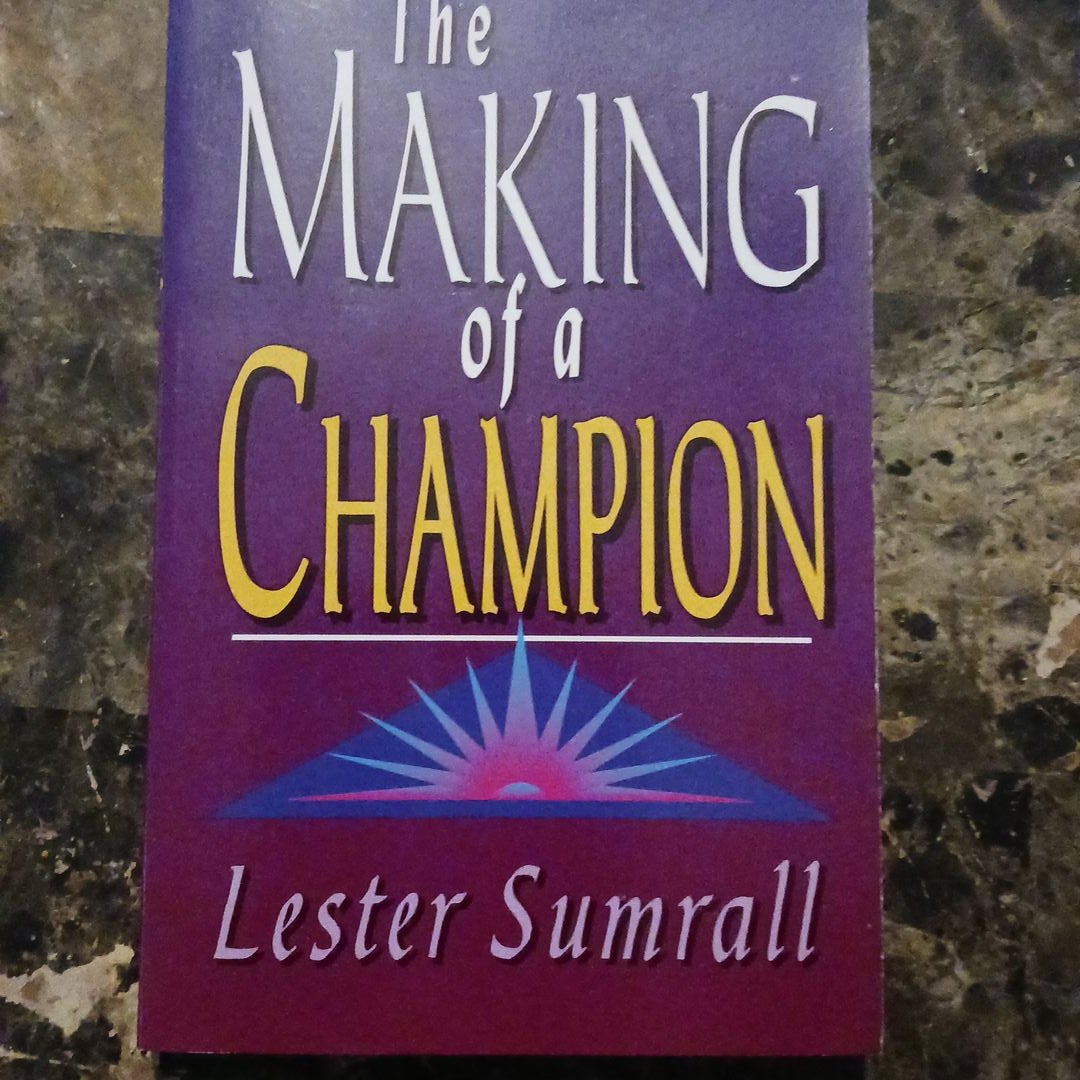 Making of a Champion by Lester Sumrall