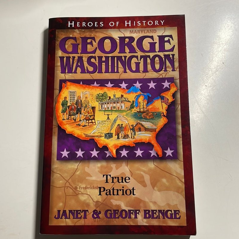 Heroes of History - George Washington by Janet Benge, Geoff Benge
