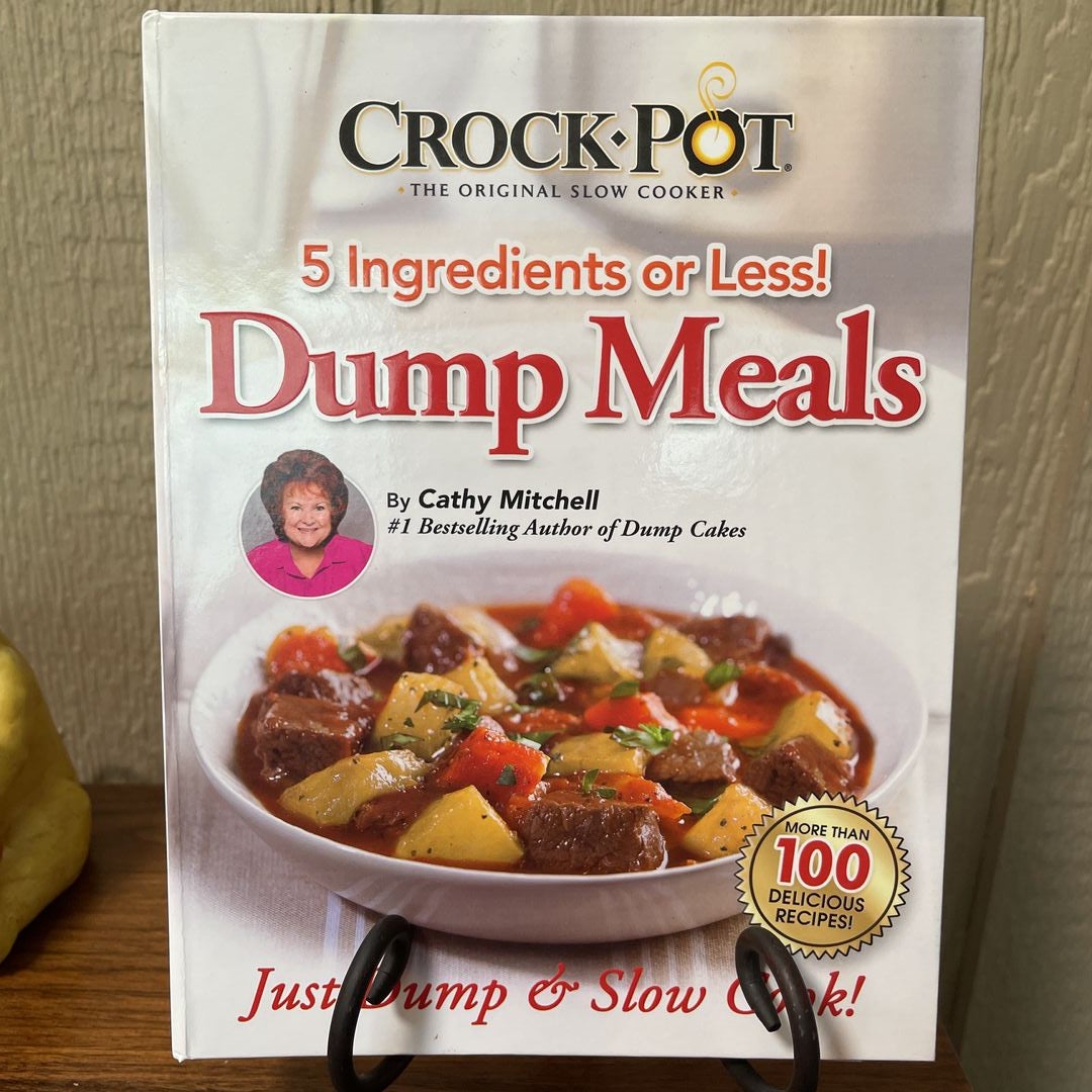 Crock Pot Dump Meals by Cathy Mitchell