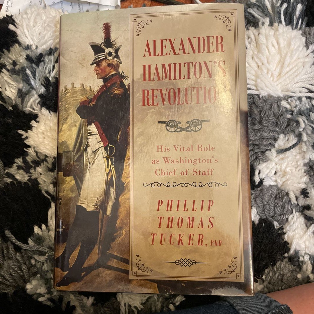 Alexander Hamilton's Revolution by Phillip Thomas Tucker