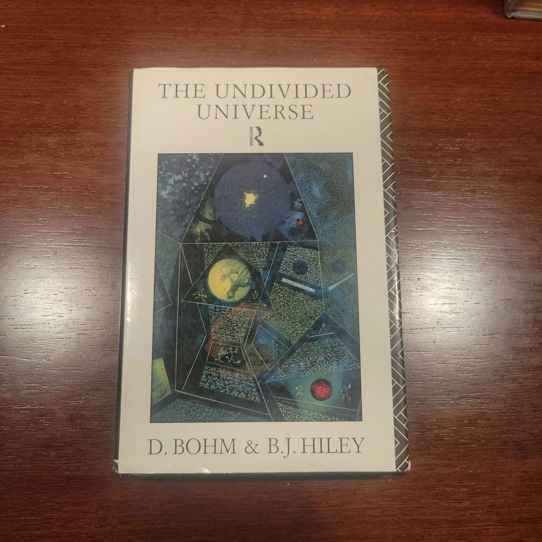 The Undivided Universe by David Bohm, Basil J. Hiley