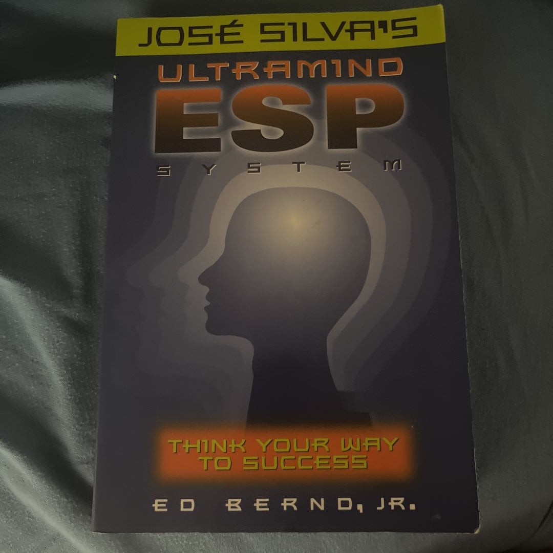 Jose Silva's UltraMind ESP System by Ed Bernd