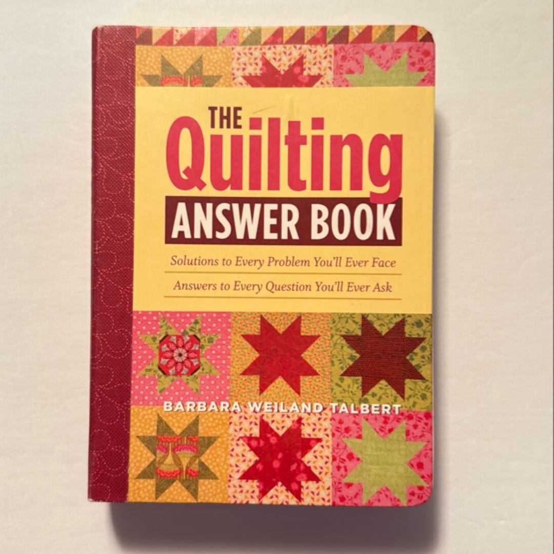 The Quilting Answer Book by Barbara Weiland Talbert, Barbara Weiland ...