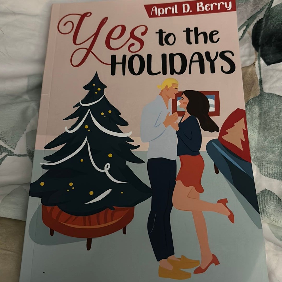 Yes to the Holidays by April Berry