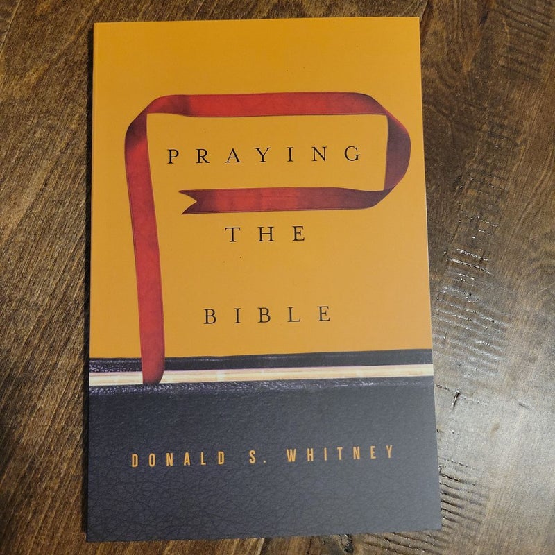 Praying the Bible by Donald S. Whitney , Paperback | Pangobooks