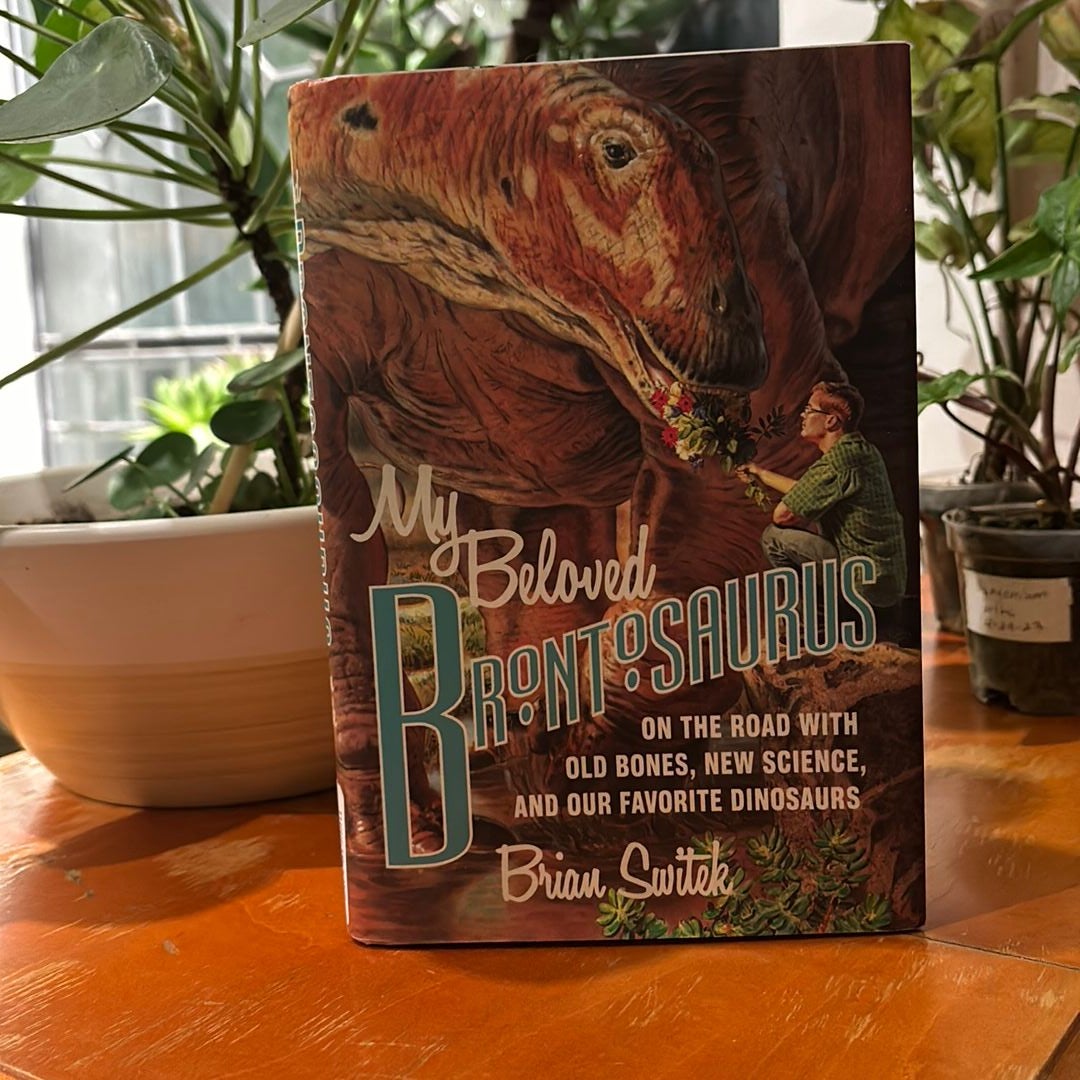My Beloved Brontosaurus by Brian Switek