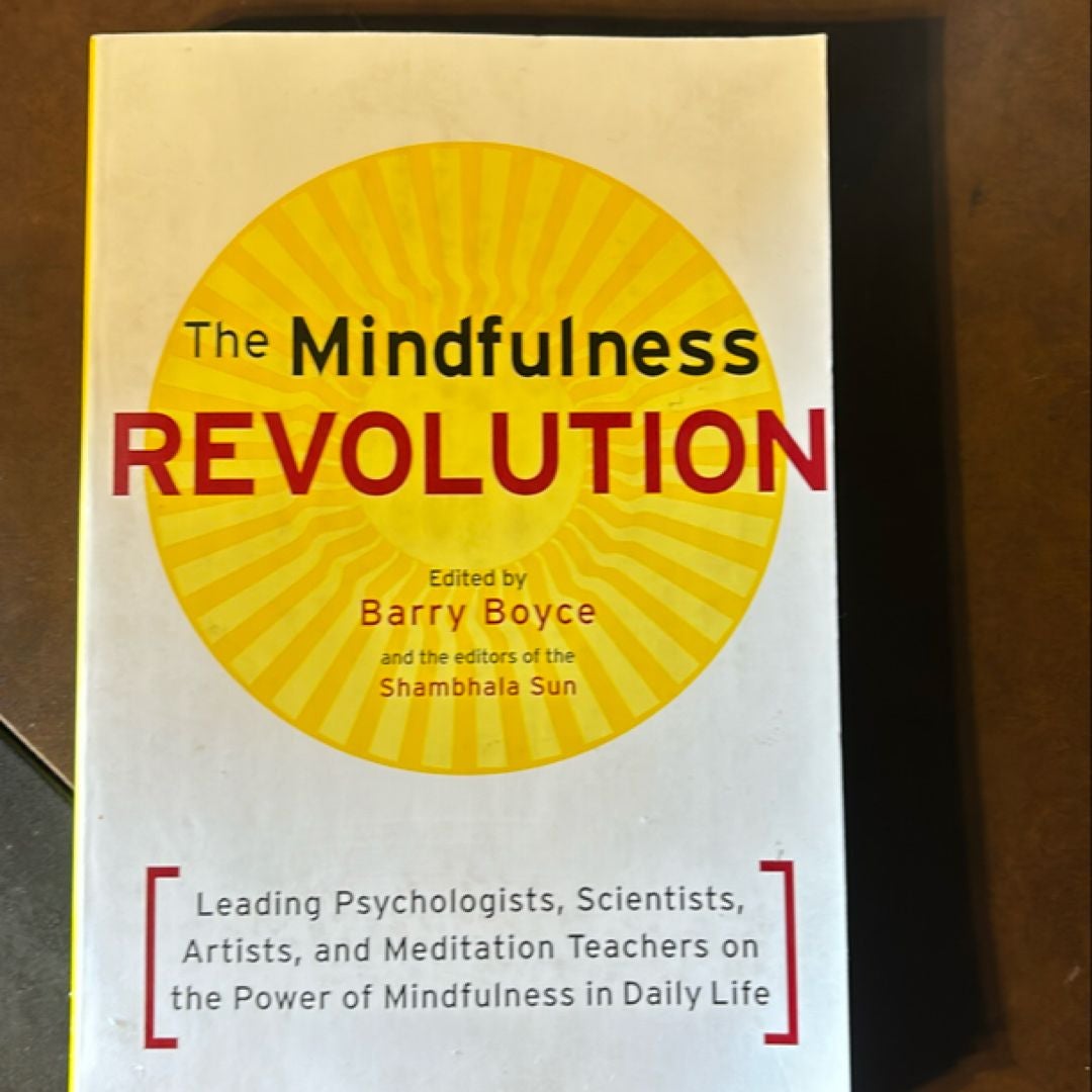 The Mindfulness Revolution by Jack Kornfield, Jon Kabat-Zinn, Daniel Siegel, Thich Nhat Hanh