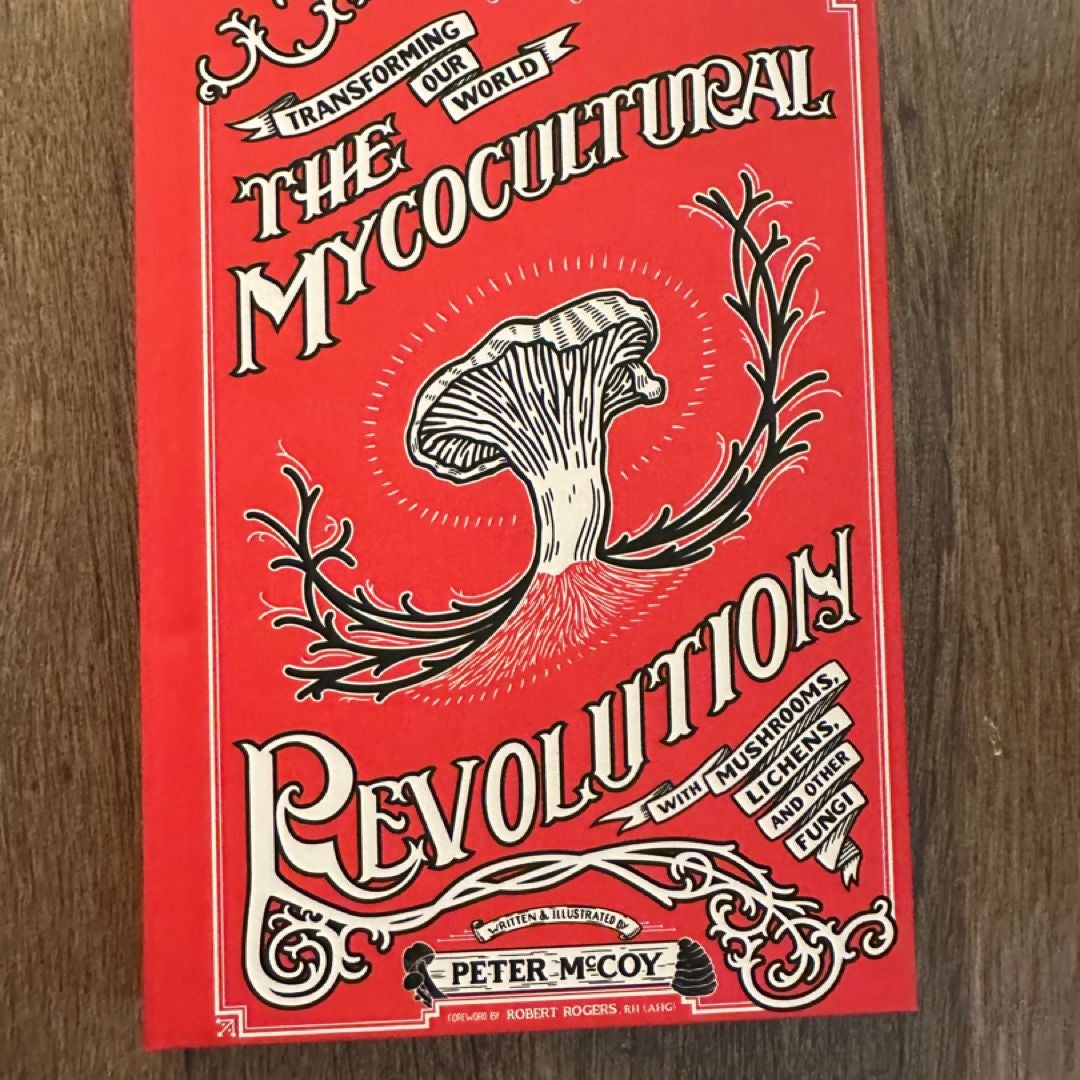The Mycocultural Revolution by Peter McCoy, Robert Rogers