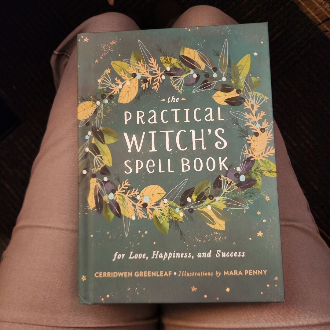 The Practical Witch's Spell Book by Cerridwen Greenleaf