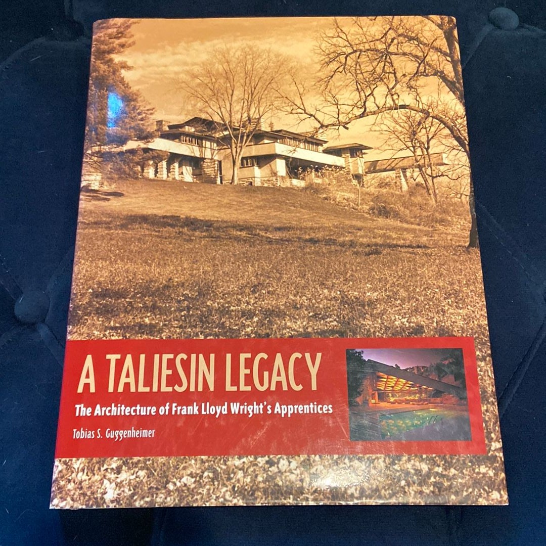 A Taliesin Legacy by Tobias S. Guggenheimer