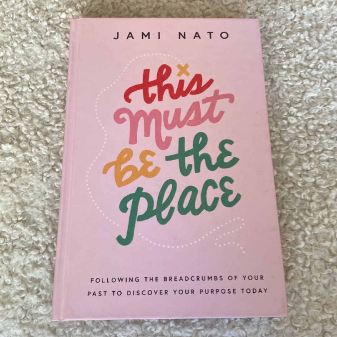 This Must Be the Place by Jami Nato