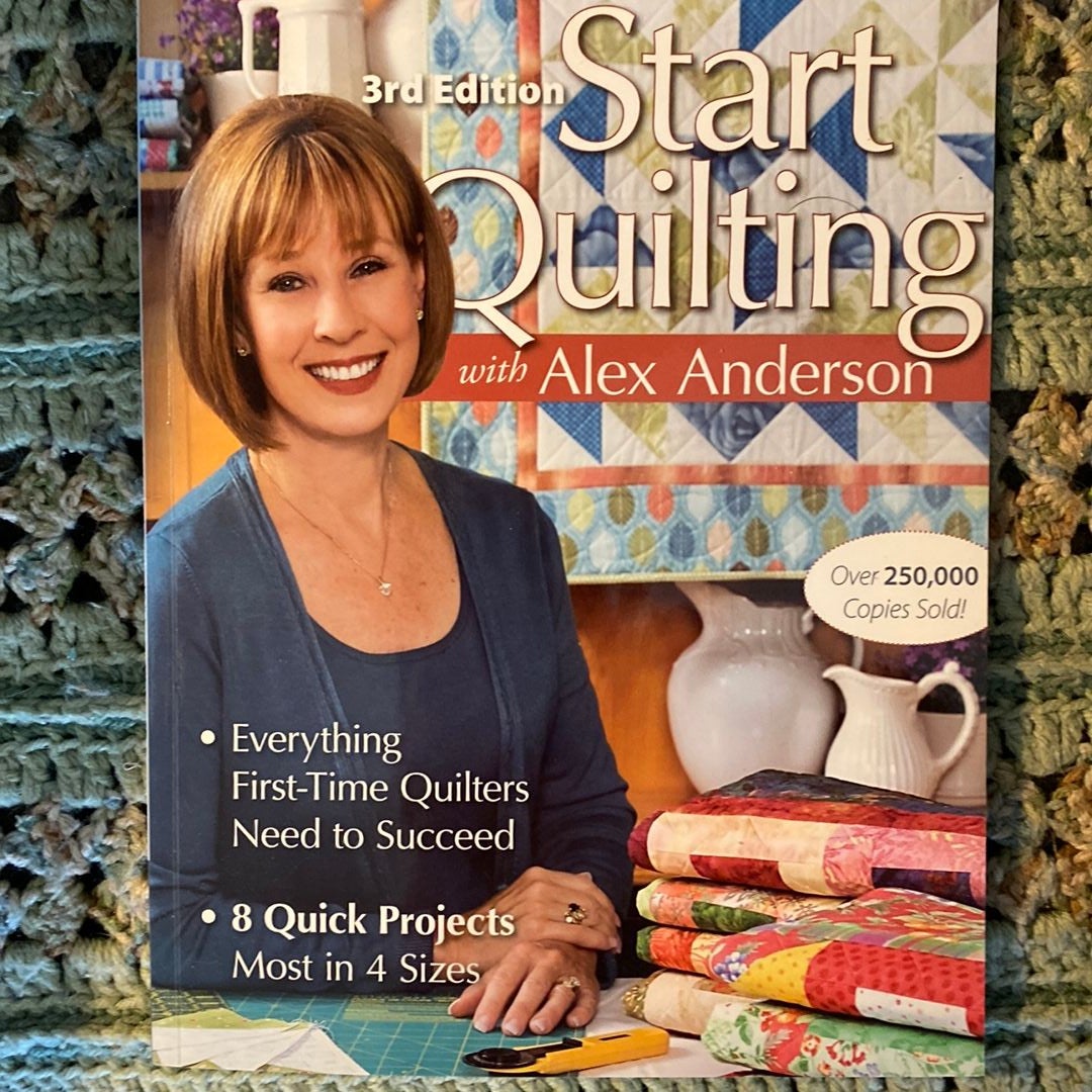 Start Quilting by Alex Anderson