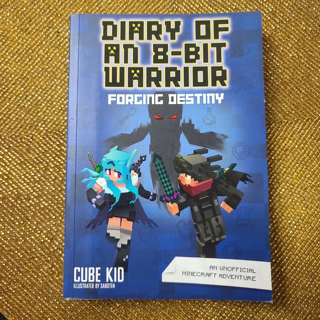 Diary of an 8-Bit Warrior: Forging Destiny by Cube Cube Kid