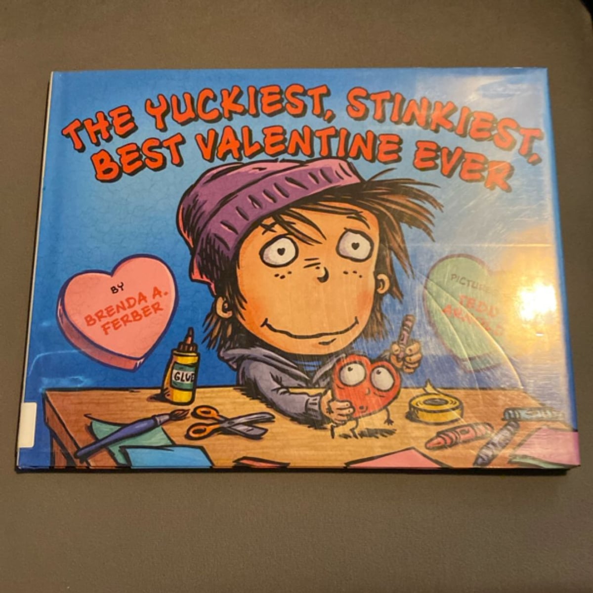 The Yuckiest, Stinkiest, Best Valentine Ever by Brenda A. Ferber
