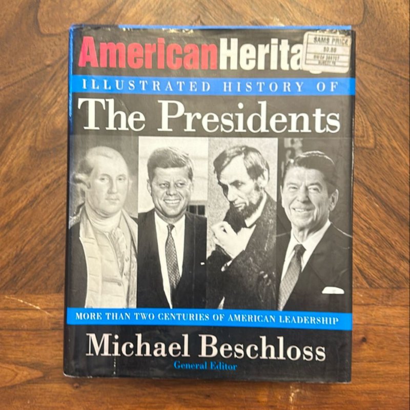 The American Heritage Illustrated History of the Presidents by Michael ...