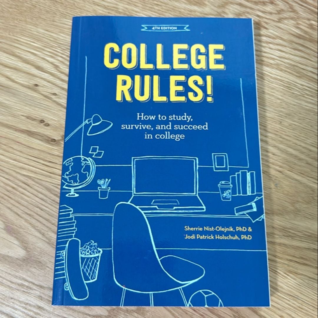 College Rules!, 4th Edition by Sherrie Nist-Olejnik, Jodi Patrick Holschuh