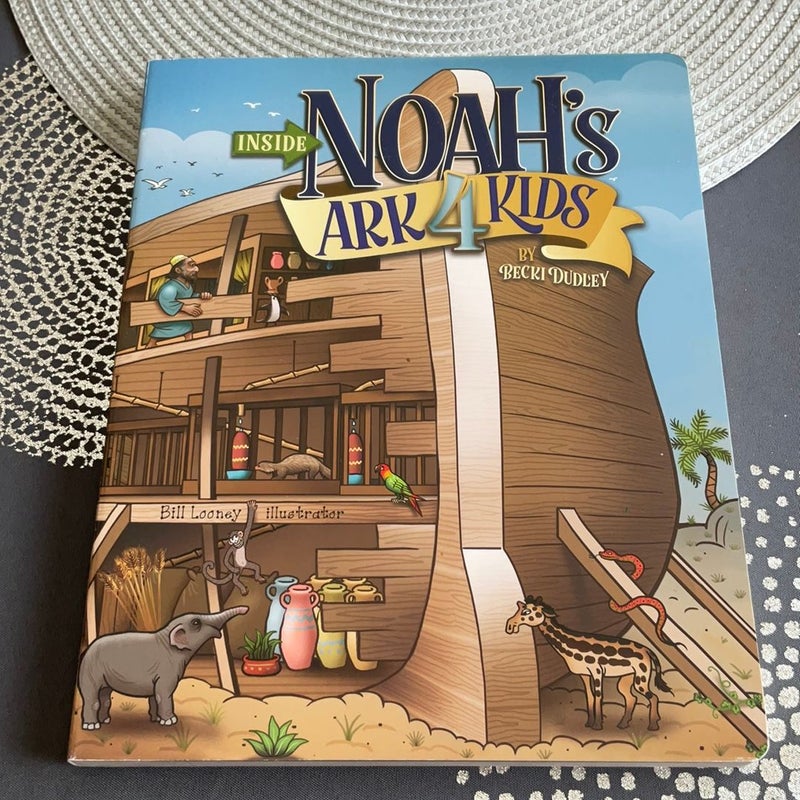 Inside Noah's Ark 4 Kids by Becki Dudley