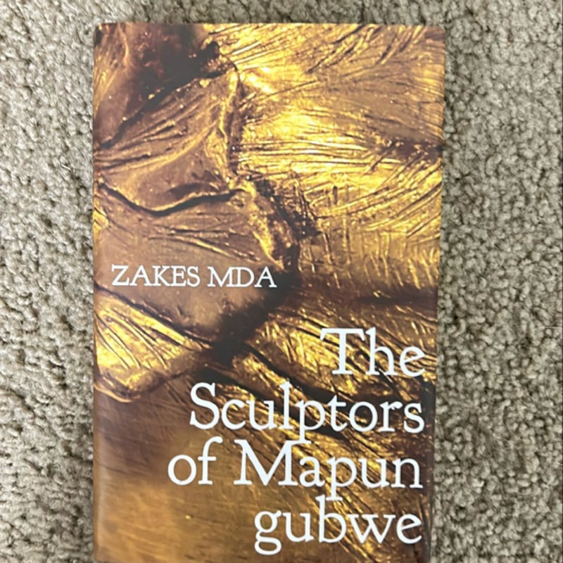 The Sculptors of Mapungubwe by Zakes Mda