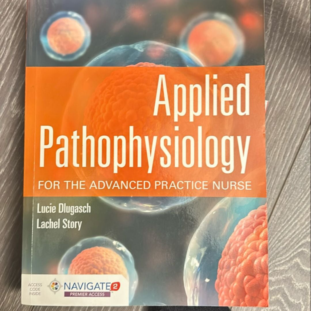 Applied Pathophysiology for the Advanced Practice Nurse by Lucie ...