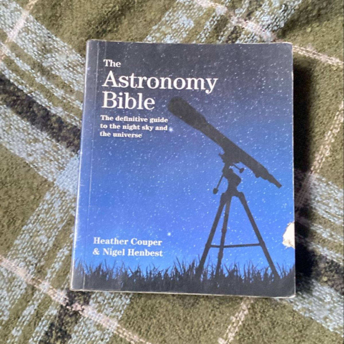 The Astronomy Bible by Heather Couper, Nigel Henbest