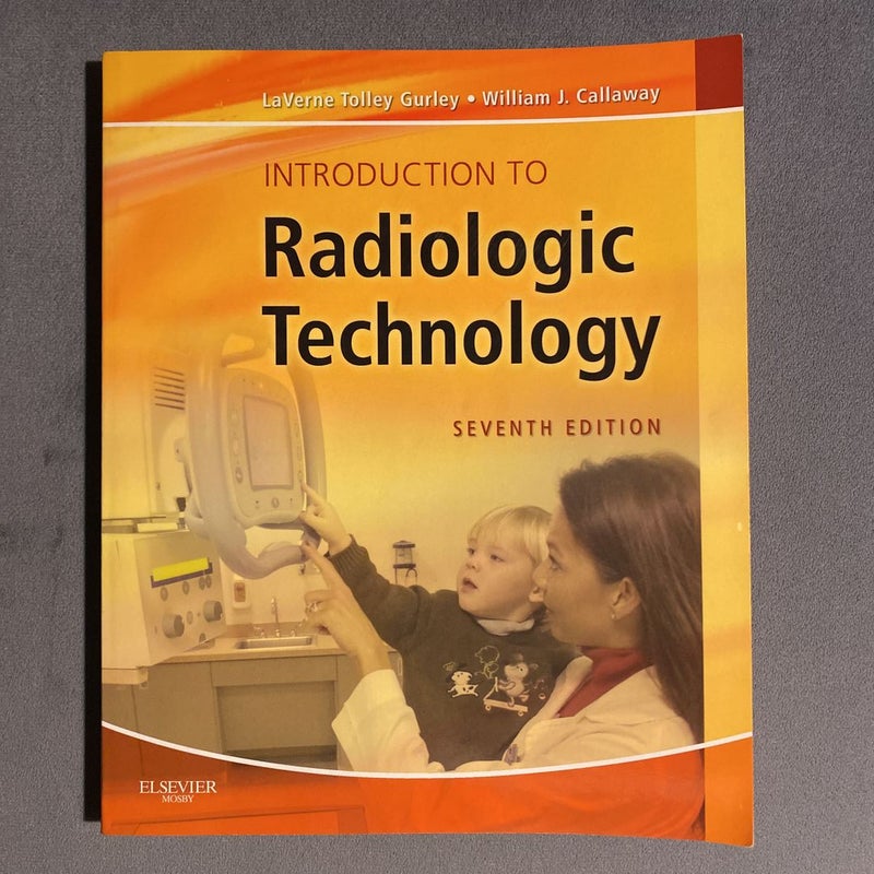 Introduction to Radiologic Technology by LaVerne Tolley Gurley, William ...