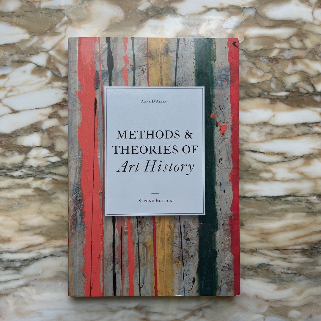 Methods and Theories of Art History by Anne D'Alleva, Paperback ...