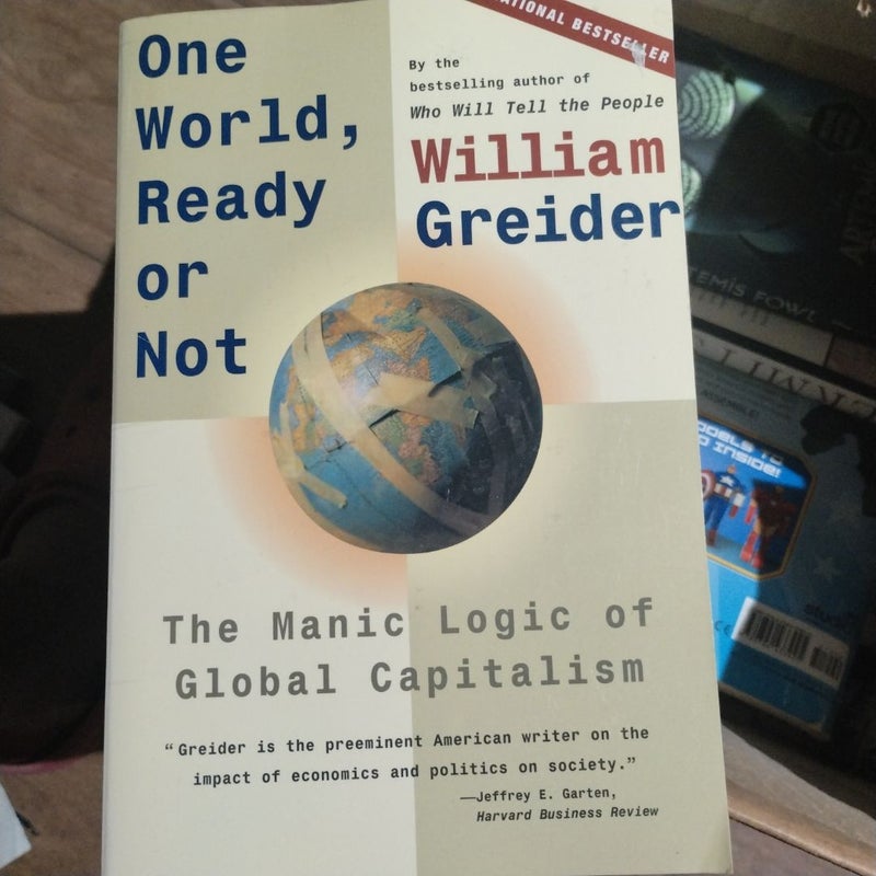 One World, Ready or Not by William Greider