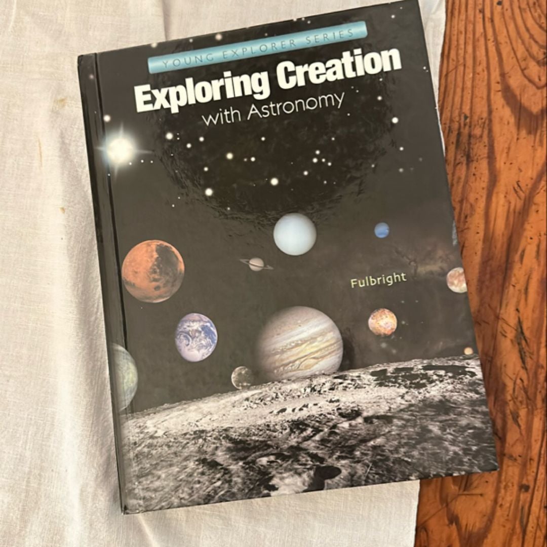 Exploring Creation with Astronomy by Jeannie Fulbright
