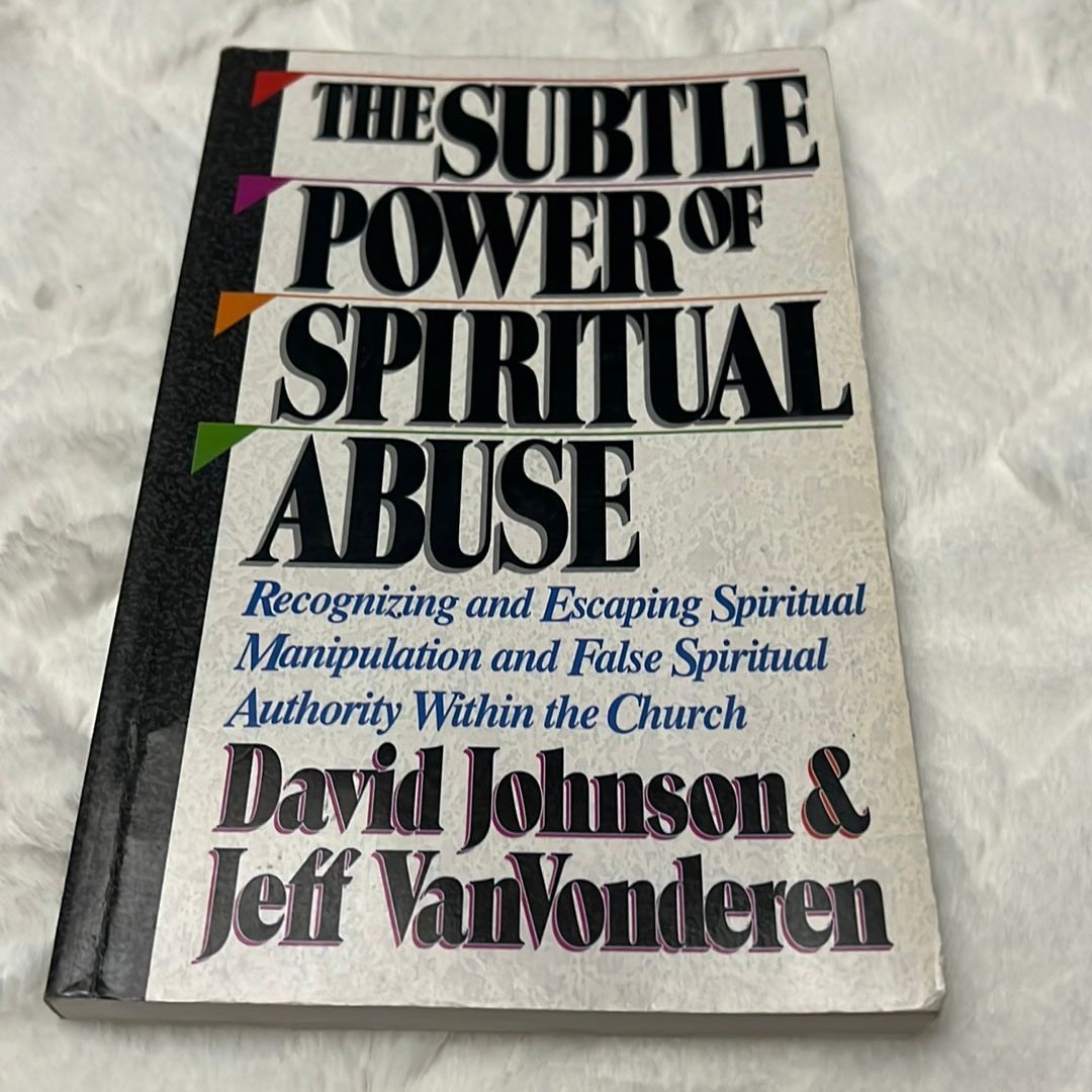 The Subtle Power of Spiritual Abuse by David Johnson, Paperback ...