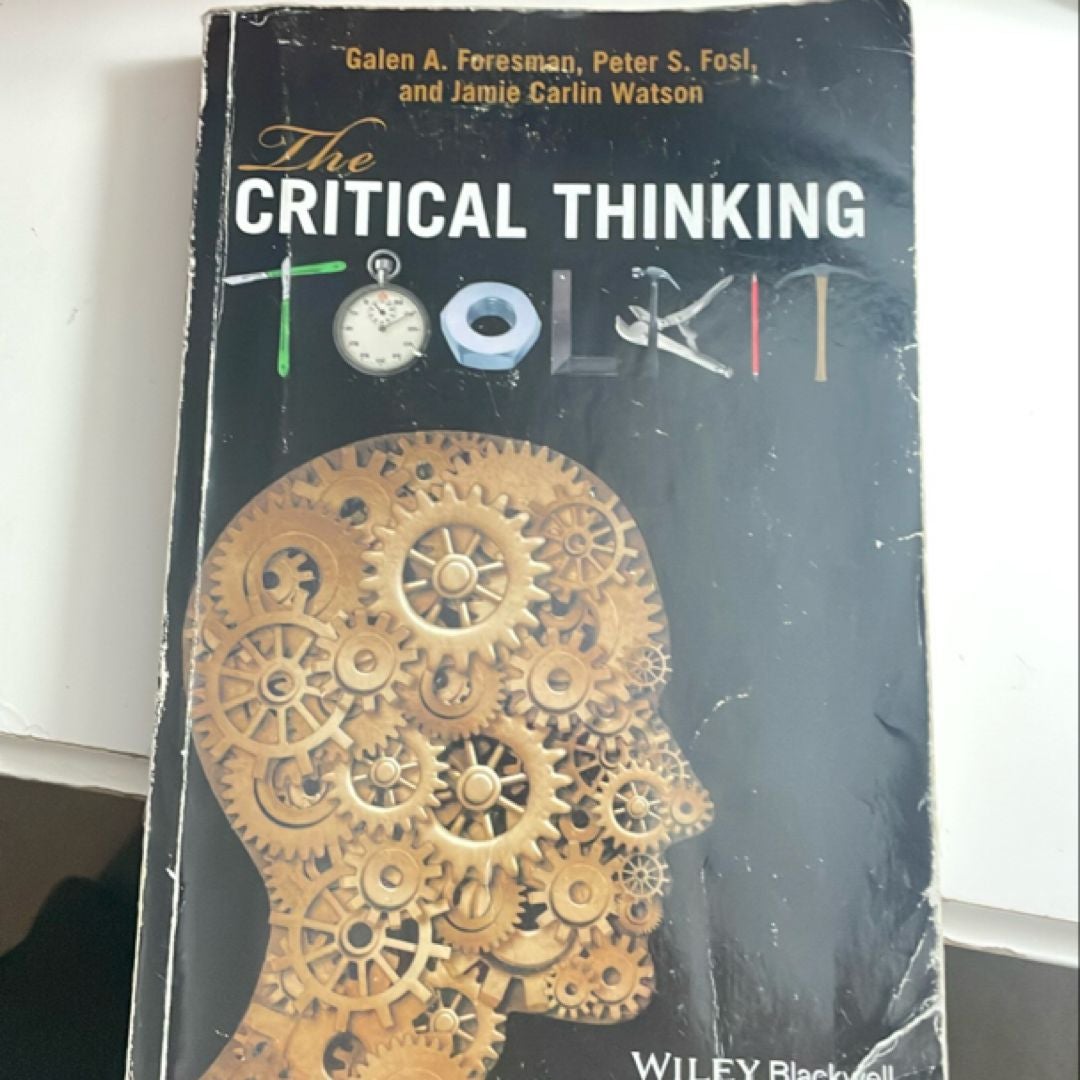 The Critical Thinking Toolkit by Galen A. Foresman, Peter S. Fosl ...