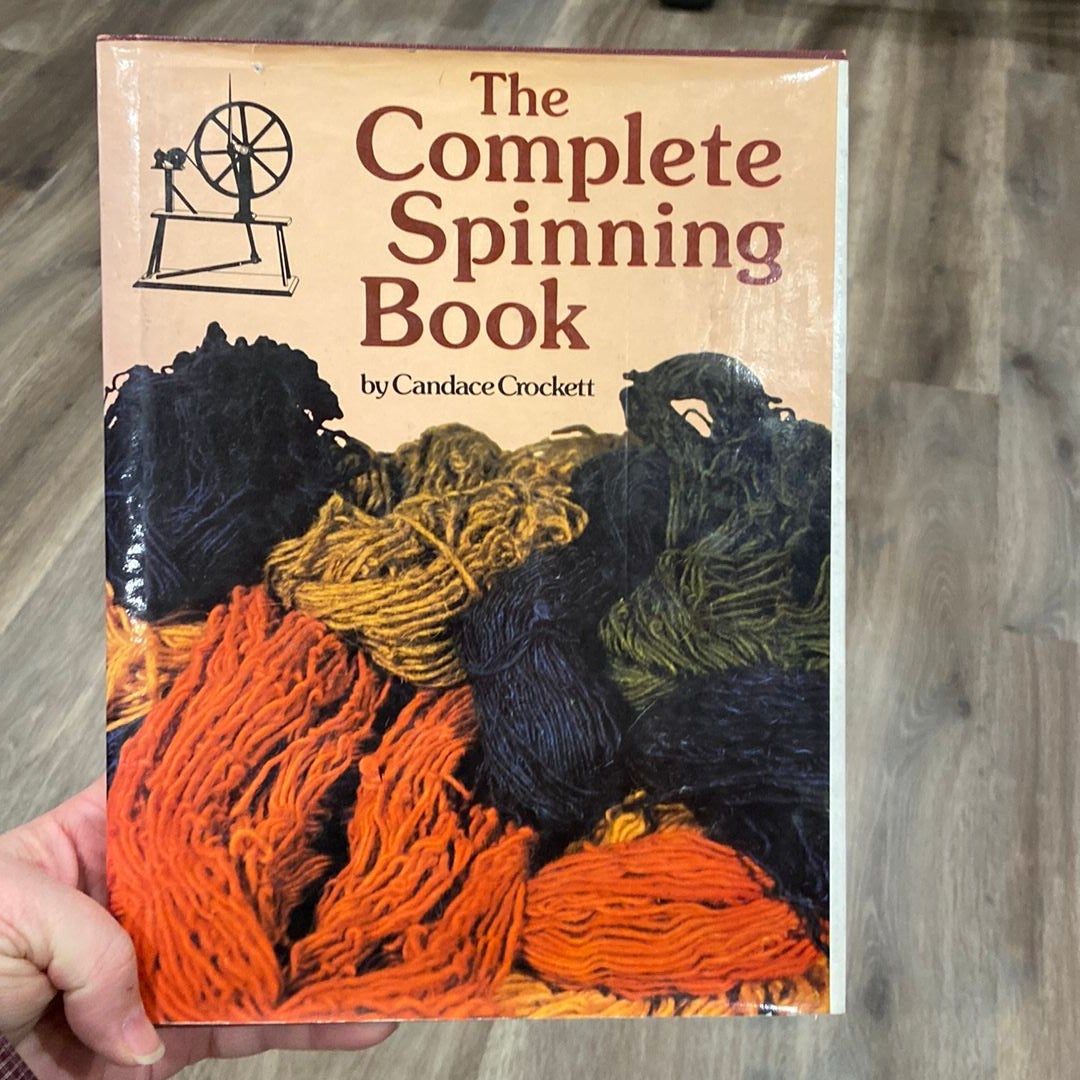 The Complete Spinning Book by Candace Crockett
