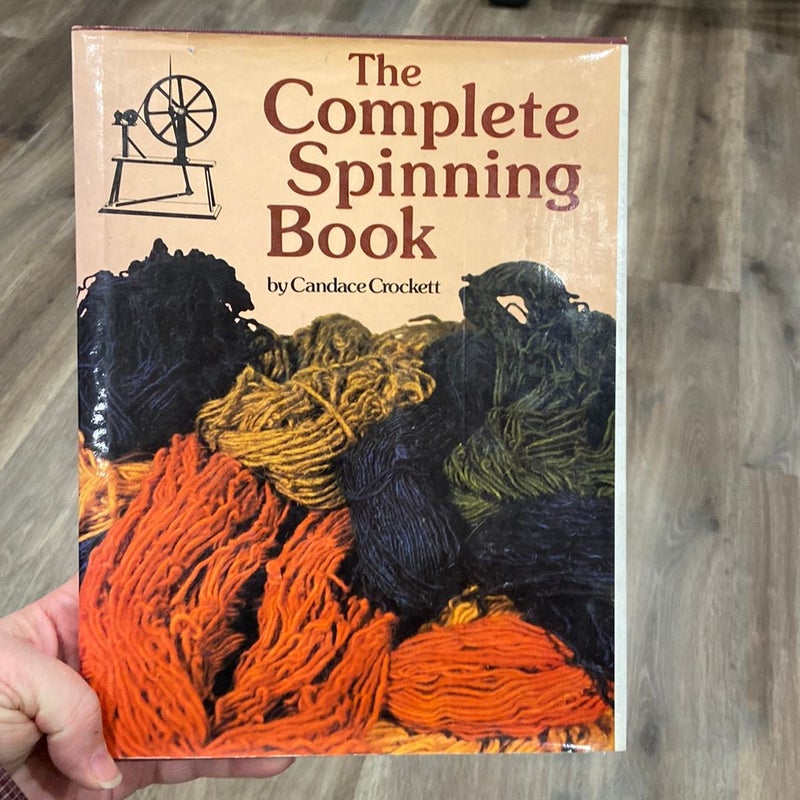 The Complete Spinning Book by Candace Crockett